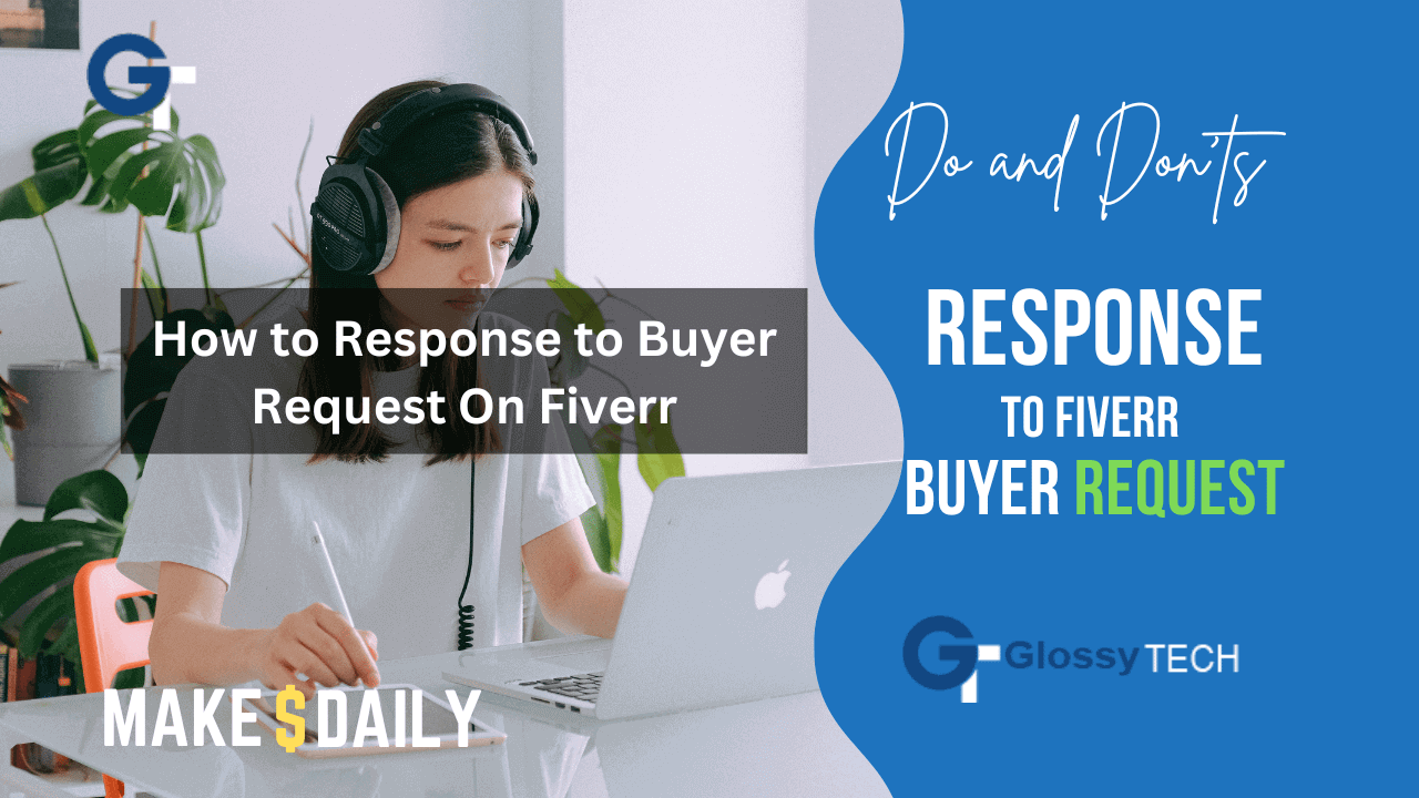 Pro Tips || Response Buyer Request on Fiverr || GlossyTech