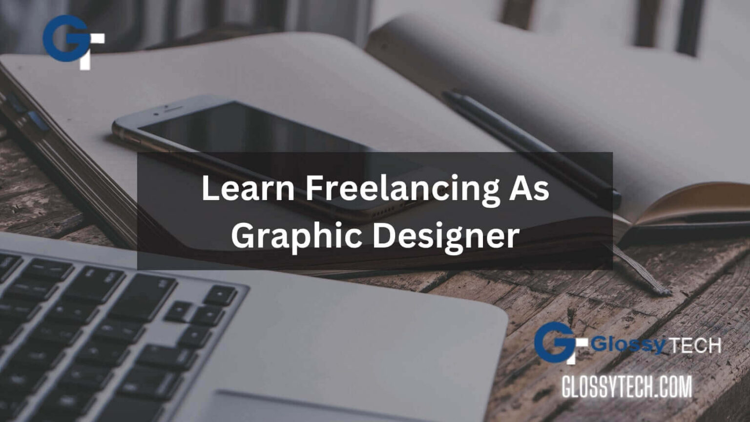 Start freelancing as a graphic designer || Professionally || GlossyTech.
