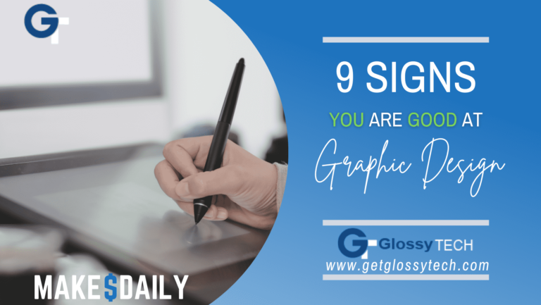 9 Signs You are a Good Graphic Designer || GlossyTech.