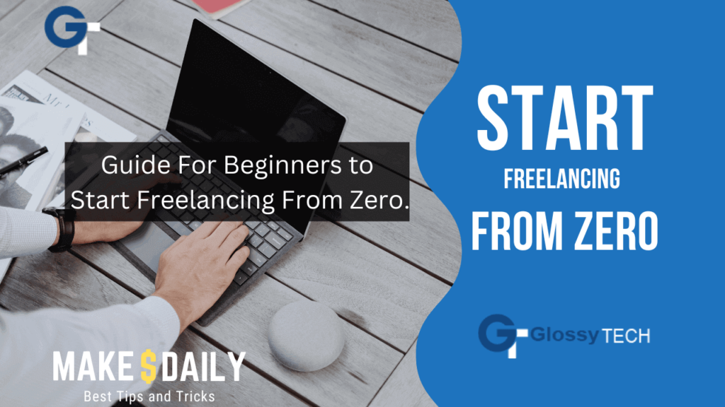 Guide For Beginners to Start Freelancing From Zero || GlossyTech.