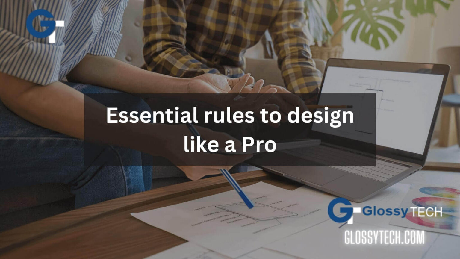 Essential rules to design like a Pro || GlossyTech