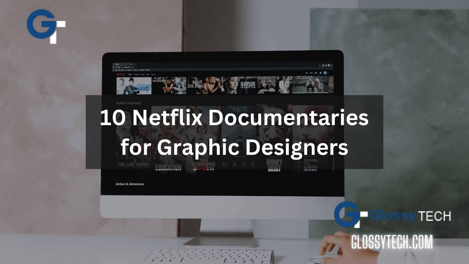 Netflix Documentaries Best for Graphic Designers || GlossyTech