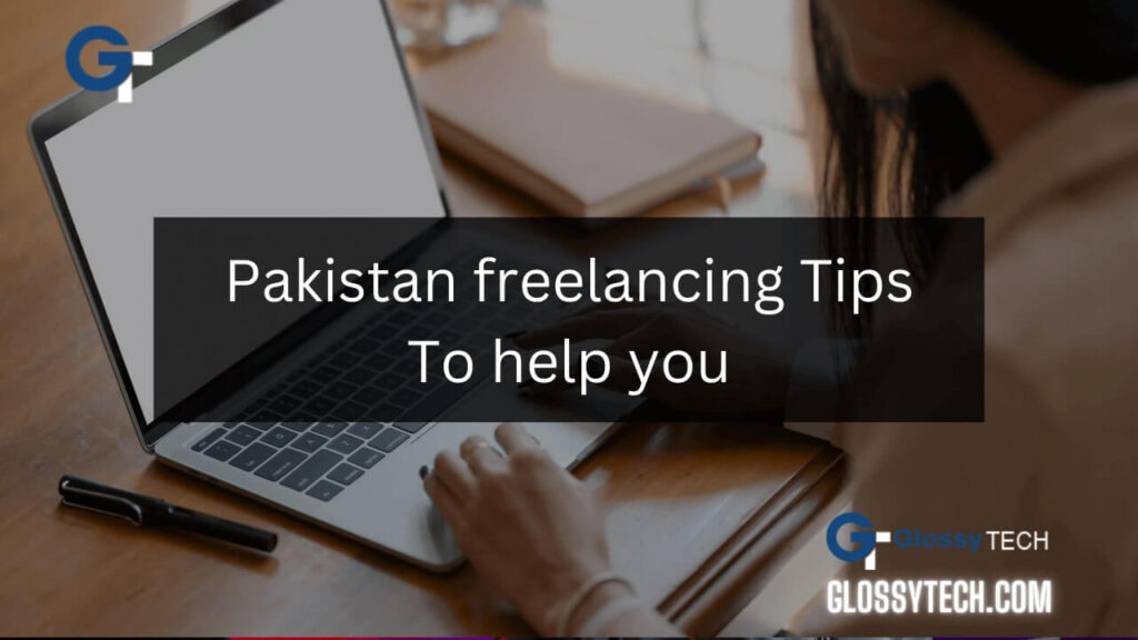 Pakistan Freelancing tips to help you go from “struggling”
