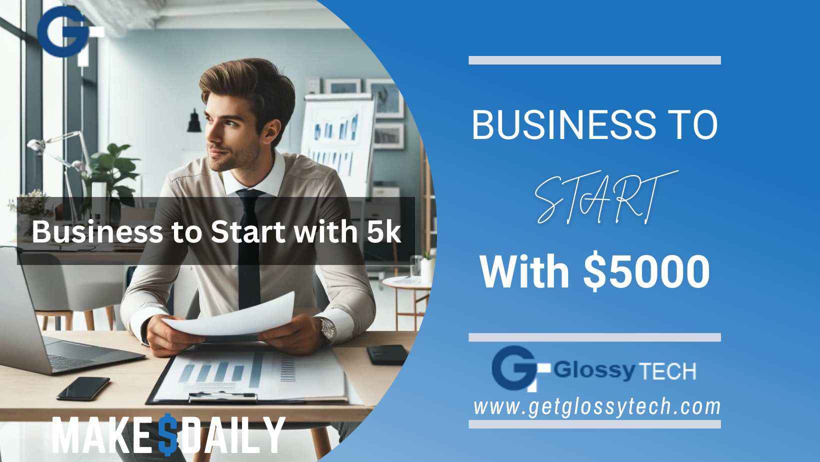 Small Budget, Big Dreams: 5K Business Ideas Unveiled! || GlossyTech