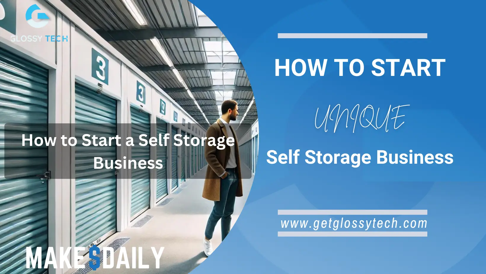 Build Wealth: Open a Self Storage Business in Days! || GlossyTech