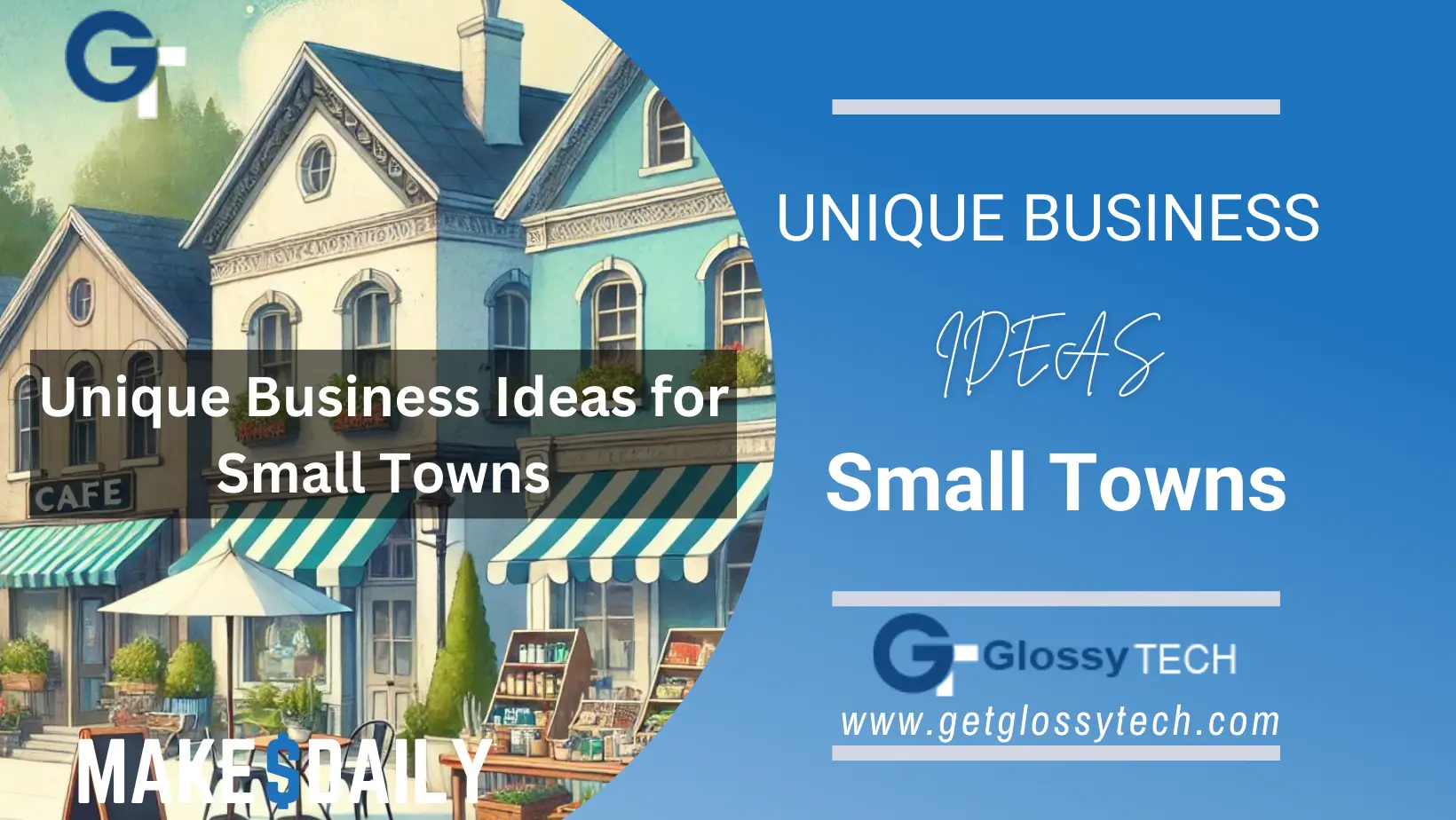 Small Town, Big Profits: 37 Unique Ideas! || GlossyTech.