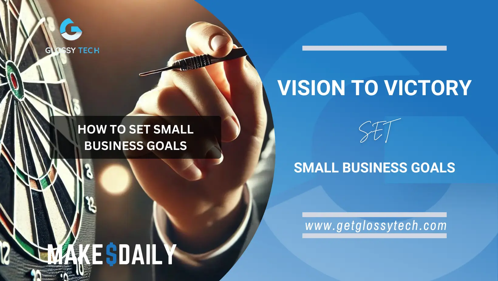 From Vision to Victory: Set Small Business Goals Now! || GlossyTech