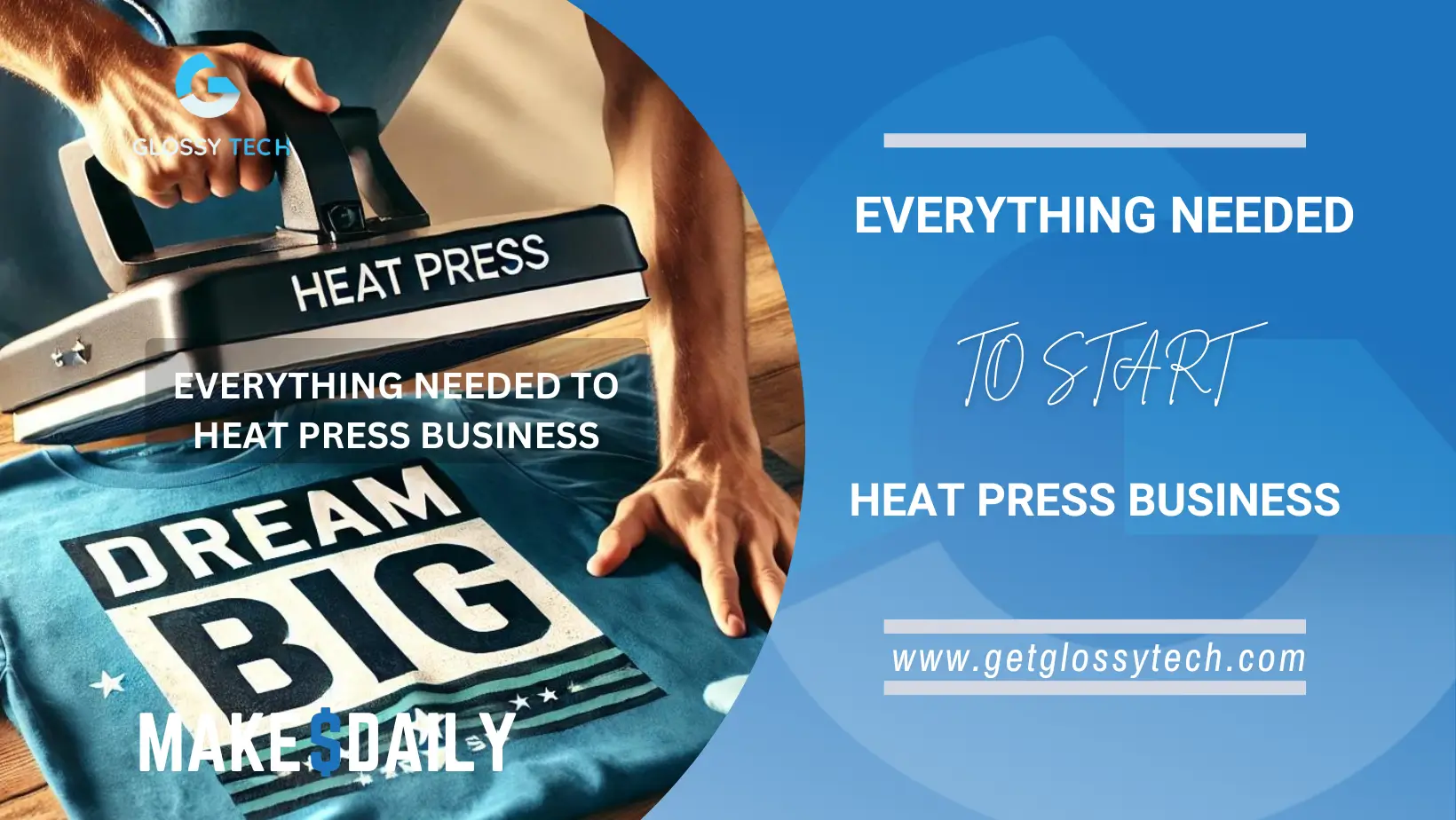 Heat Press Basics: Start Your Business Today! || GlossyTech